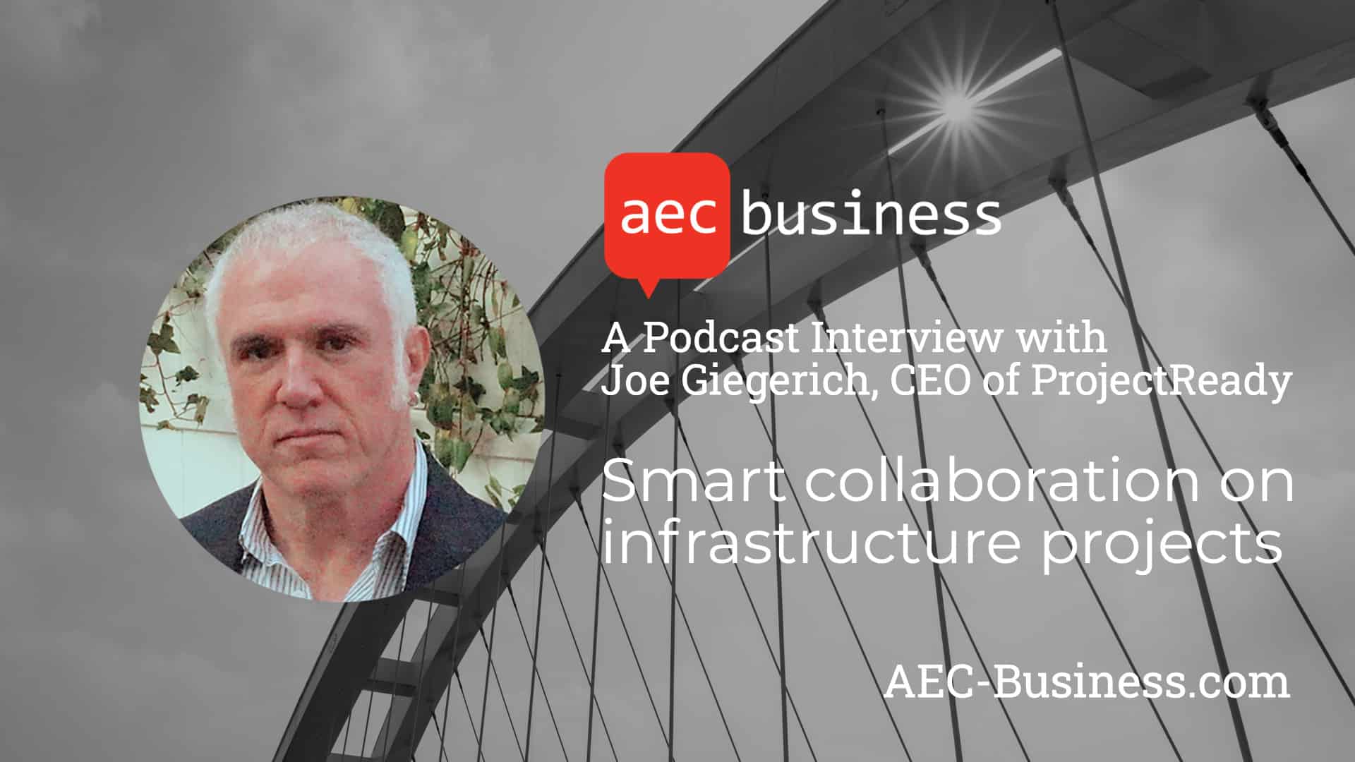 Smart Collaboration on Infrastructure Projects – An Interview with Joe ...