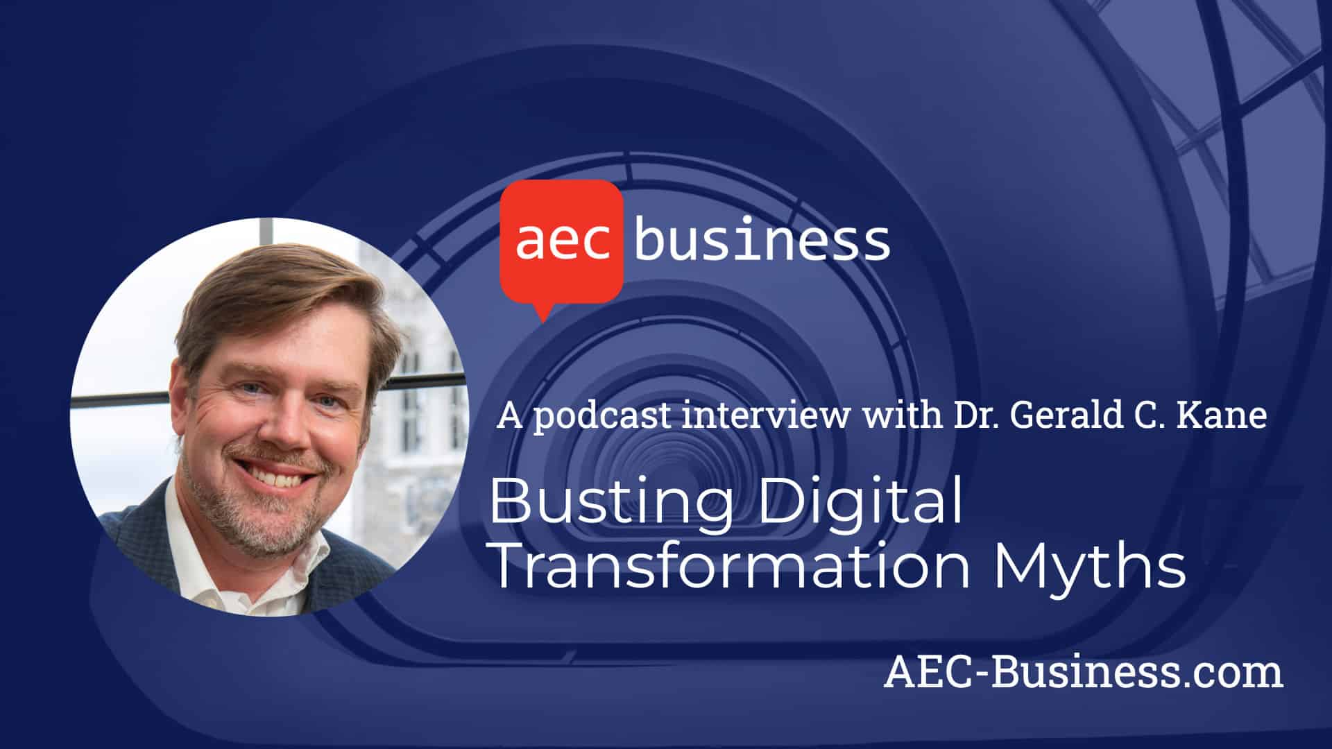 Busting Digital Transformation Myths with Dr. Gerald C. Kane ...