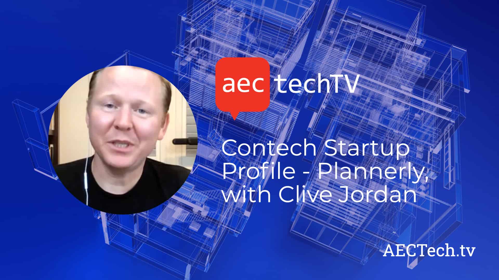 Contech Startup Profile – Plannerly, with Clive Jordan - Construction News